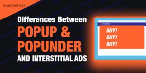 Difference Between Popup, Popunder & Interstitial Ads – NetHustler